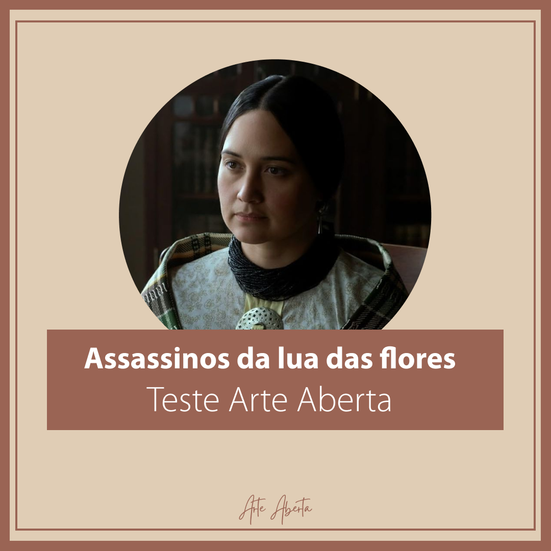 Assassinos da lua das flores | Teste Arte Aberta no Oscar 2024