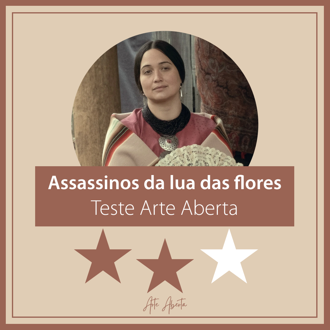 Assassinos da lua das flores | Teste Arte Aberta no Oscar 2024